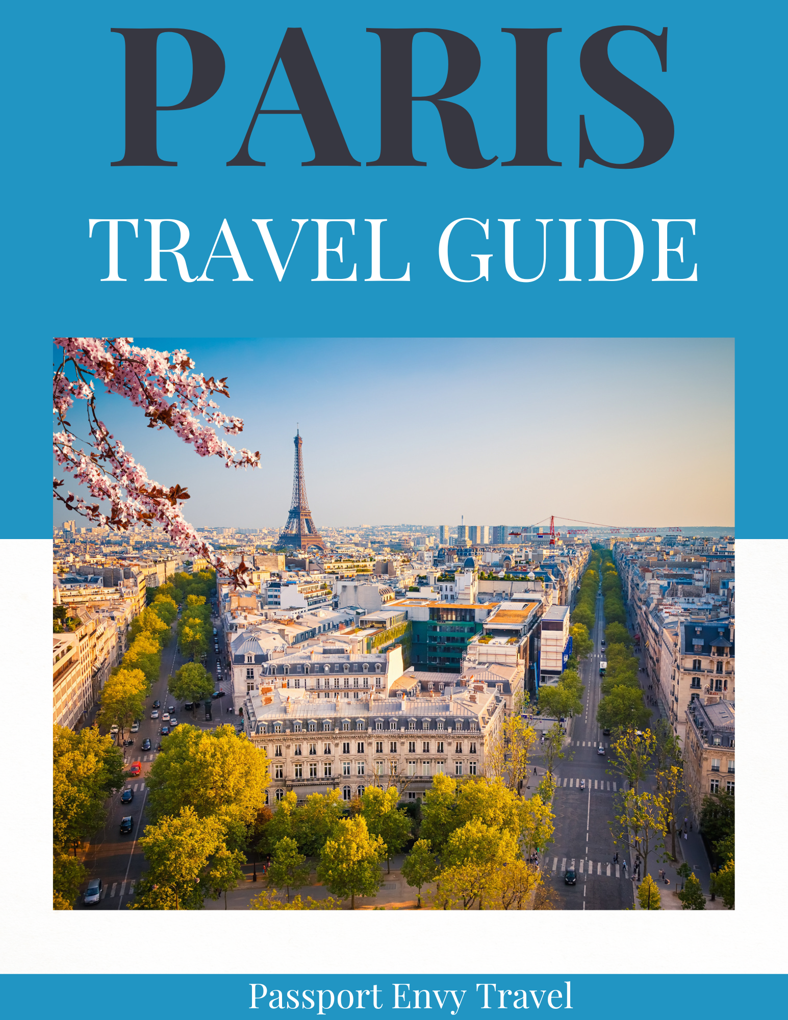 PARIS TRAVEL GUIDE - Passport Envy